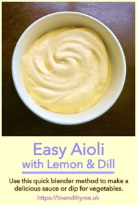 Easy Aioli with Lemon and Dill: Use as a Sauce or Dip | Tin and Thyme