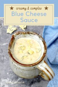 Easy Blue Cheese Sauce: Ready In Ten Minutes | Tin and Thyme
