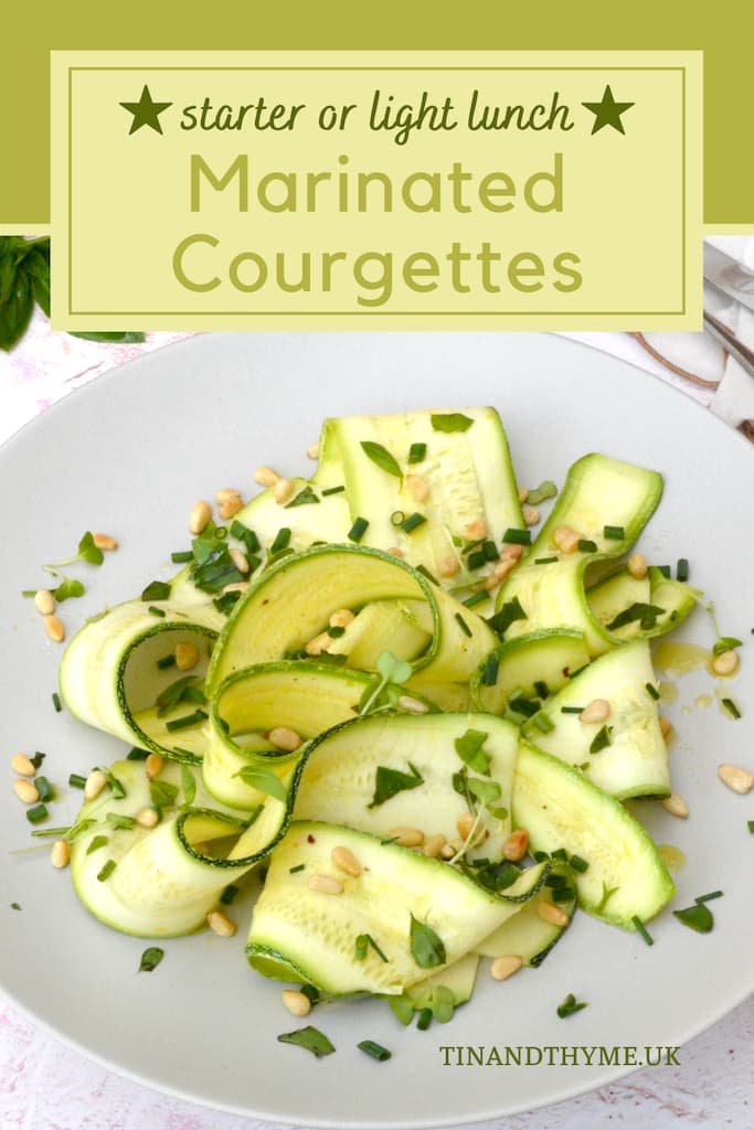 Marinated Courgettes: Side, Starter or Light Lunch | Tin and Thyme